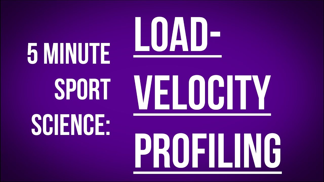 Load and Force Velocity Profiling, What it is and How to Do it | 5 Minute Sport Science