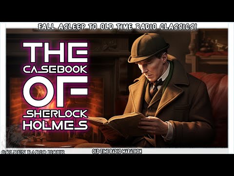The Casebook of Sherlock Holmes | The World's Greatest Detective Returns – Audiobook