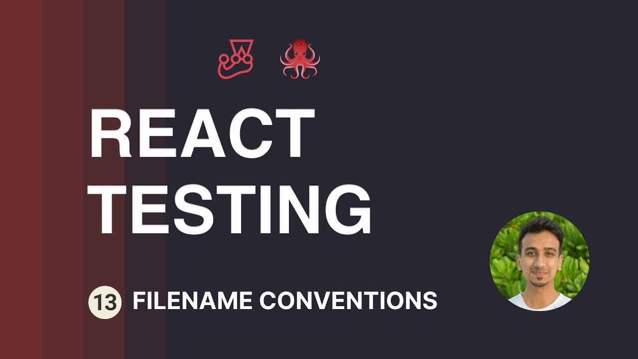 React Testing Tutorial - 13 - Filename Conventions