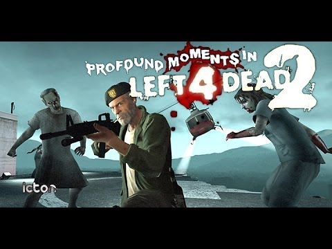 Steam Community :: Video :: Profound Moments in Left 4 Dead - The ...