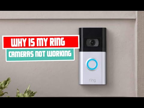 Why is my Ring Camera not working | Troubleshooting Guide Ring Camera comprehensive guide