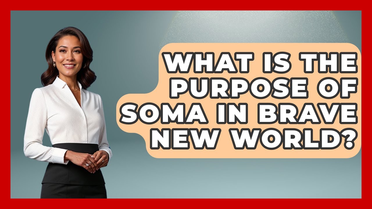 What Is The Purpose Of Soma In Brave New World? - Fictional Journeys