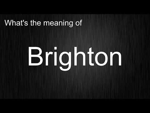 What's the meaning of "Brighton", How to pronounce Brighton?