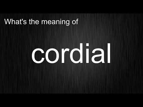 What's the meaning of "cordial", How to pronounce cordial?