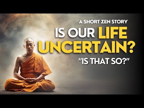 Is Life Uncertain or Interconnected? A Zen Wisdom Tale - 'Is That So?' | Zen Motivational Story