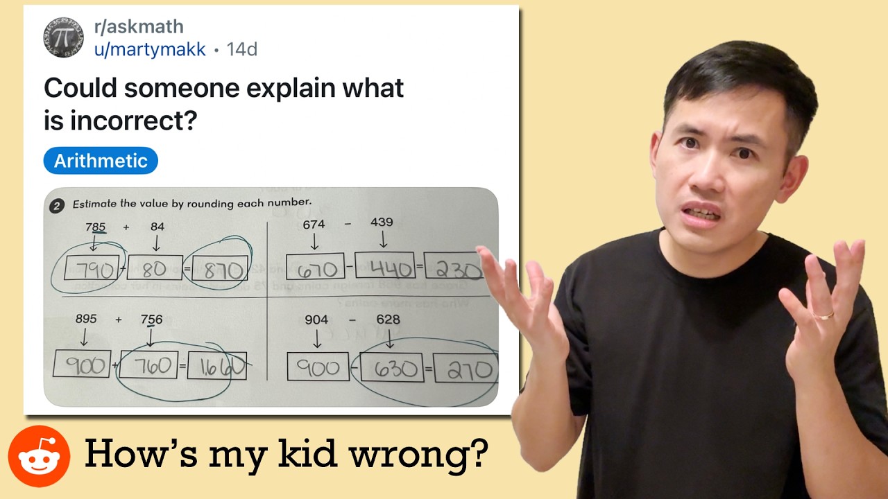 HOW'S MY KID’S HOMEWORK WRONG? Estimating & rounding but...! Reddit r/askmath