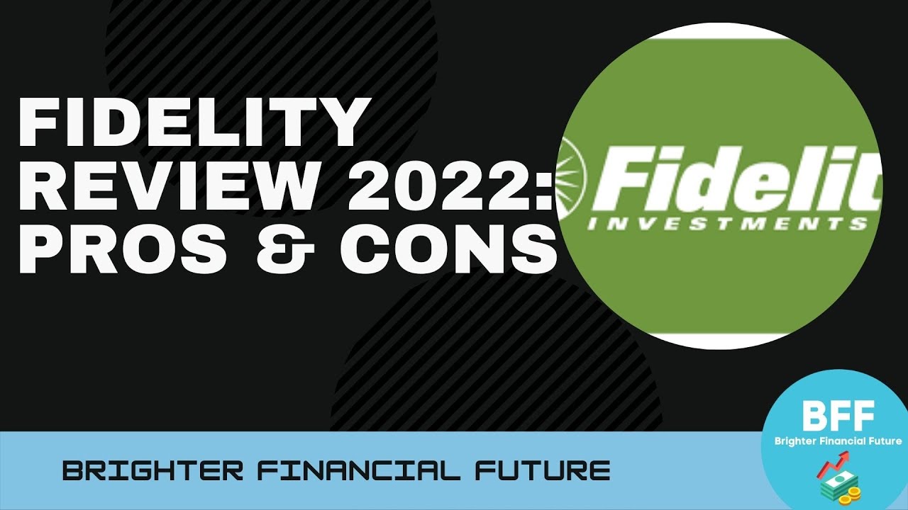 Fidelity REVIEW 2022  PROS & CONS