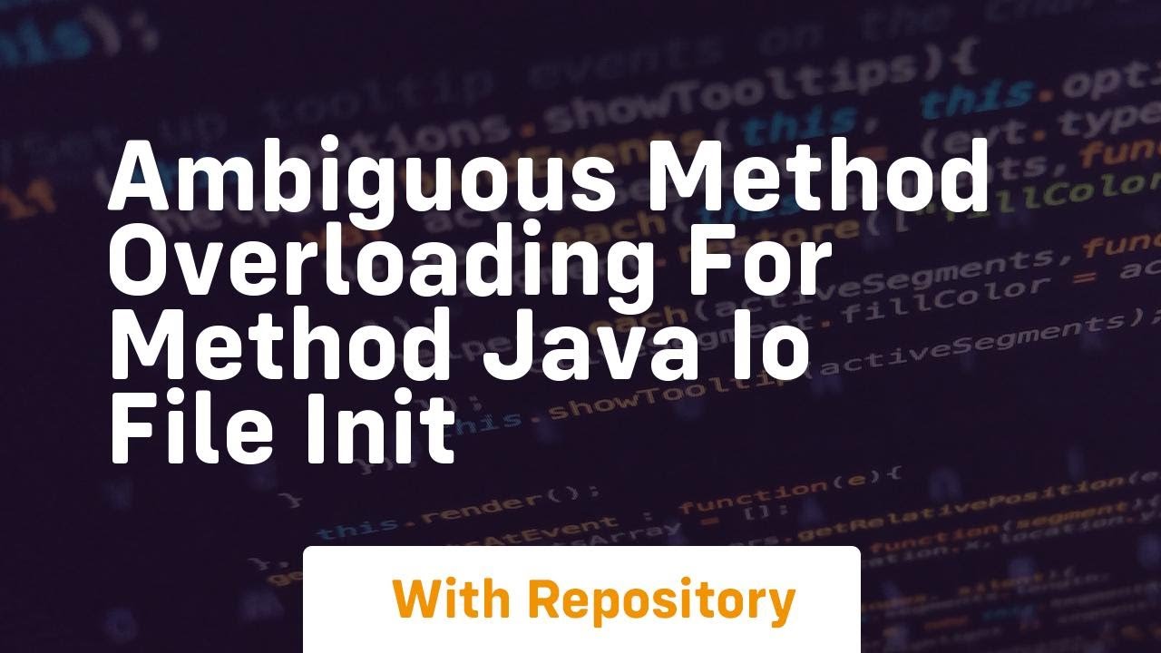 ambiguous method overloading for method java io file init