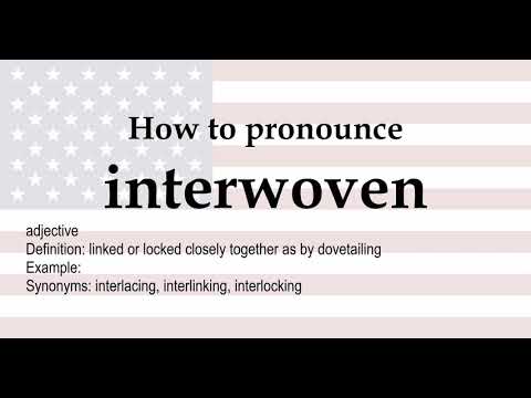 How to pronounce 'interwoven' + meaning