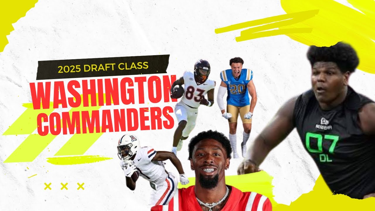 Washington Commander 2025 Draft Class & Hidden Gems