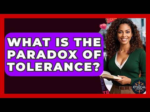 Wat is de paradox van tolerantie? - Het ethisch kompas