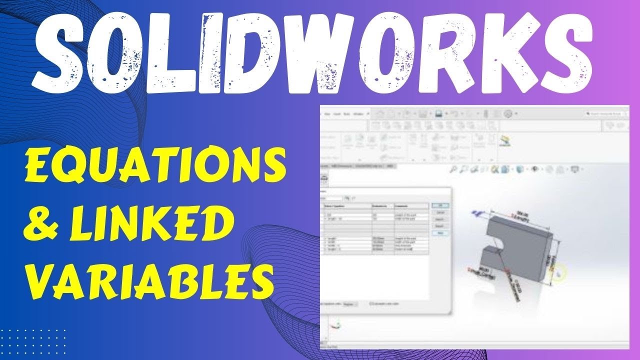 SolidWorks Equations and Linked Variables Explained | Beginner Tutorial