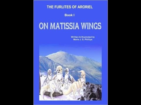 THE FURLITES OF ARORIEL: ON MATISSIA WINGS – Chapter 7 Reading by Marie ...