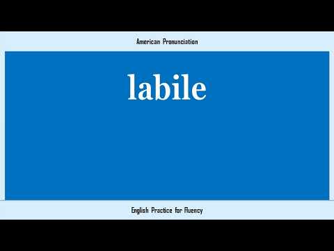 labile, How to Say or Pronounce LABILE in American, British, Australian English