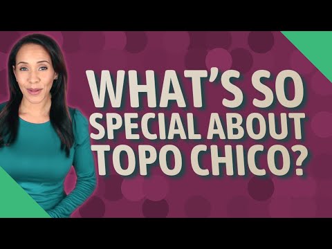 What's so special about Topo Chico?