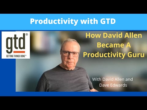How David Allen Became A Productivity Expert – Dave Edwards Media