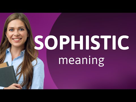 Sophistic — SOPHISTIC meaning