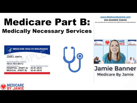 What Does Medicare Part B Cover ?: Medically Necessary Services Overview!