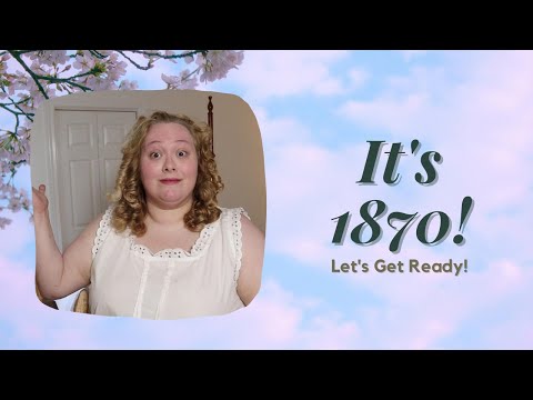 It's the 1870's! Let's Get Ready!
