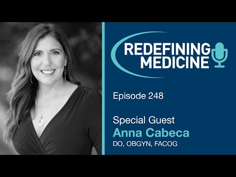Redefining Medicine with special guest Dr. Anna Cabeca