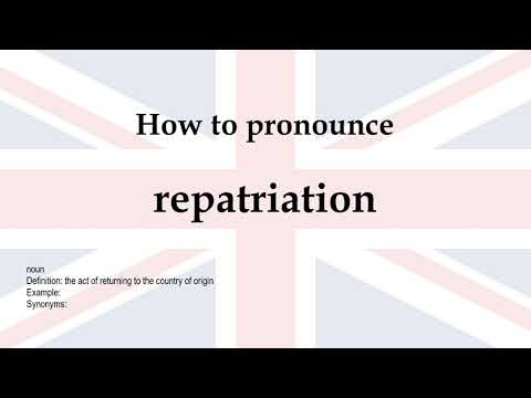 How to pronounce 'repatriation' + meaning