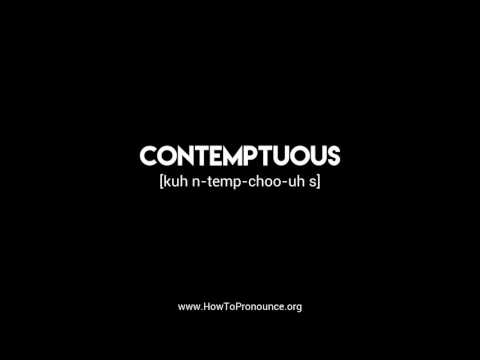 How to Pronounce "contemptuous"