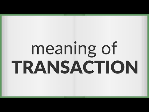 Transaction | meaning of Transaction