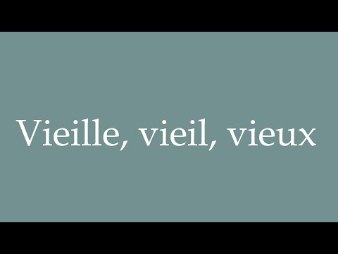 How to Pronounce ''Vieille, vieil, vieux'' (Old, old, old) Correctly in French