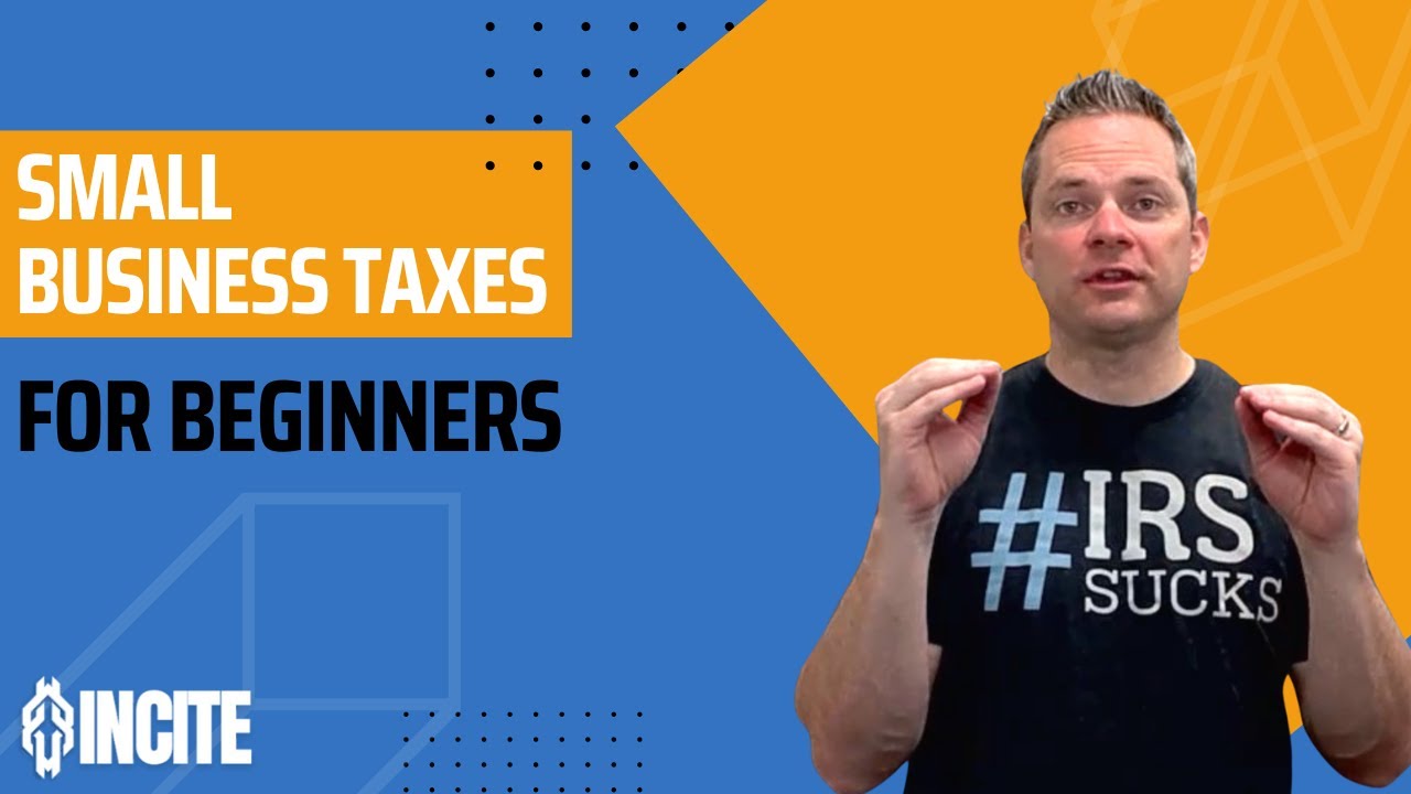 Small Business Taxes for Beginners | Incite Tax