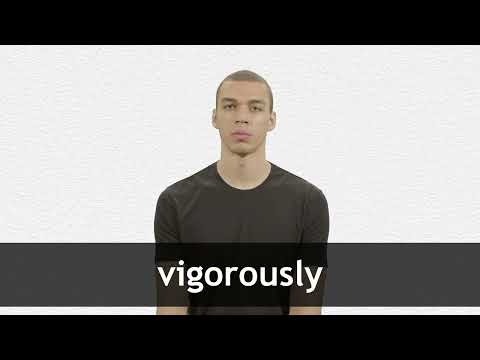 How to pronounce VIGOROUSLY in American English