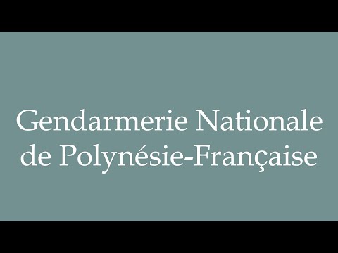 How to Pronounce ''Gendarmerie Nationale de Polynésie-Française'' Correctly in French