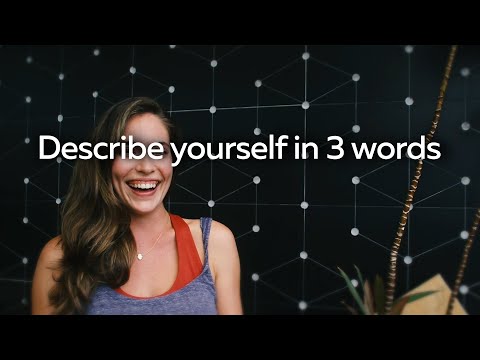 Three words to describe yourself