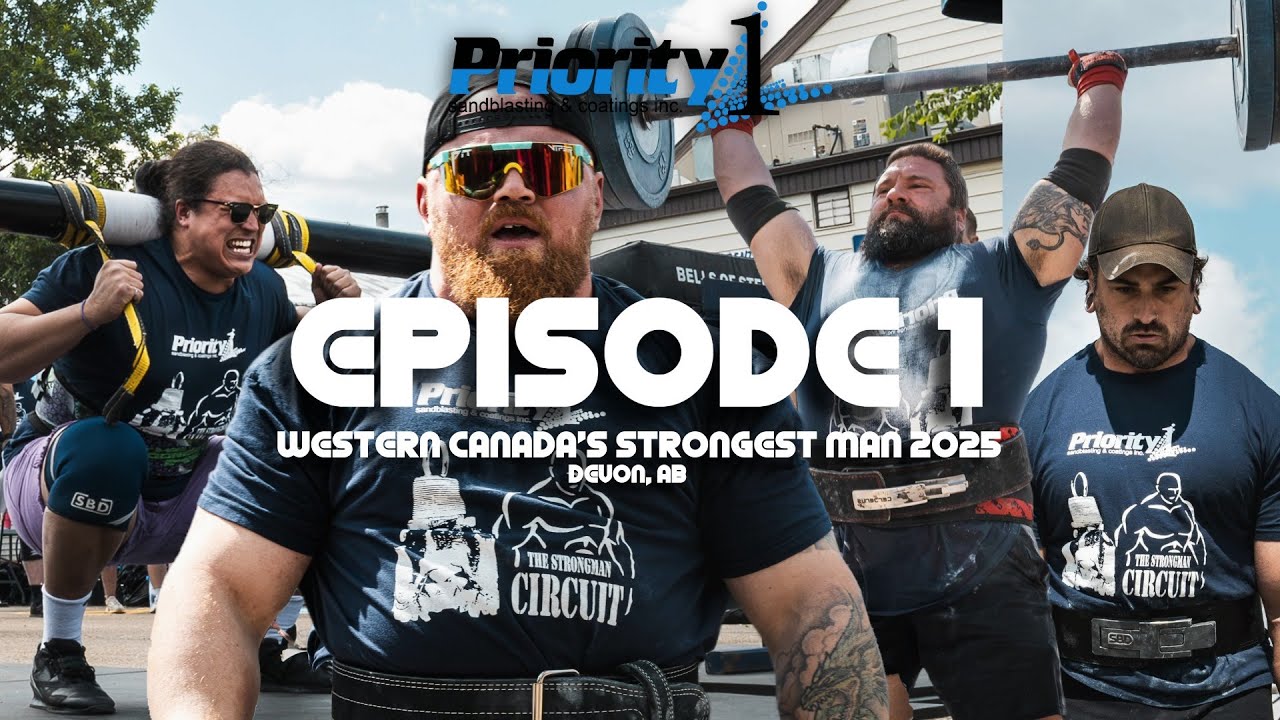 Ep1 - Priority1's Western Canada's Strongest Man 2025 - FULL EPISODE