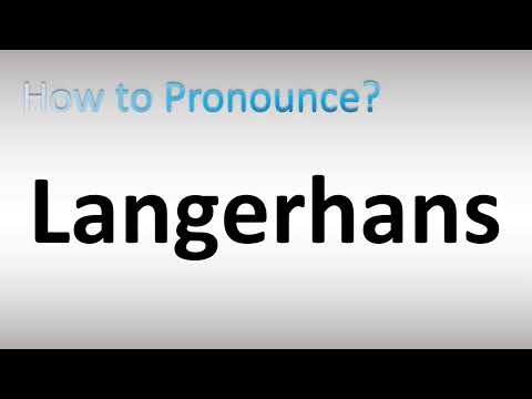 How to Pronounce Langerhans