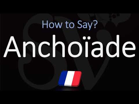 How to Pronounce Anchoïade? (CORRECTLY)