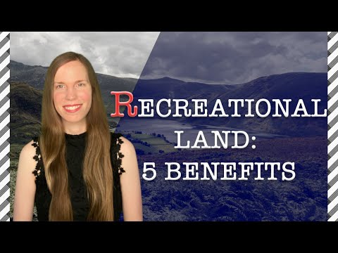 RECREATIONAL LAND: 5 Benefits That May Surprise You