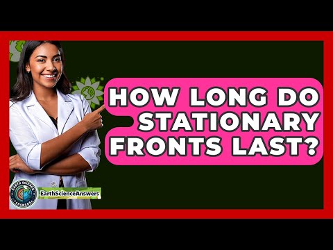 How Long Do Stationary Fronts Last? - Earth Science Answers