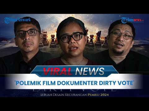 🔴 VIRAL NEWS: Polemik Film Dokumenter 'Dirty Vote' soal Pemilu Curang, Timnas, TKN, TPN Merespons