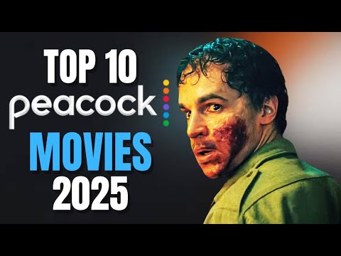 Top 10 Movies To Watch On Peacock In 2025!