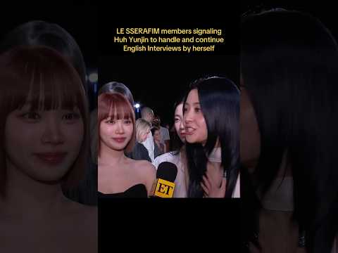 LE SSERAFIM members signaling Huh Yunjin to handle and continue English Interviews by herself