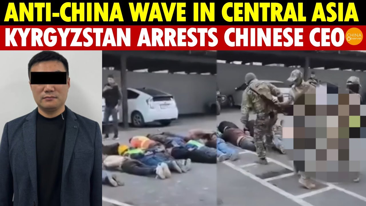Anti-China Wave Sweeps Central Asia! Kyrgyzstan Arrests Chinese Gold ...