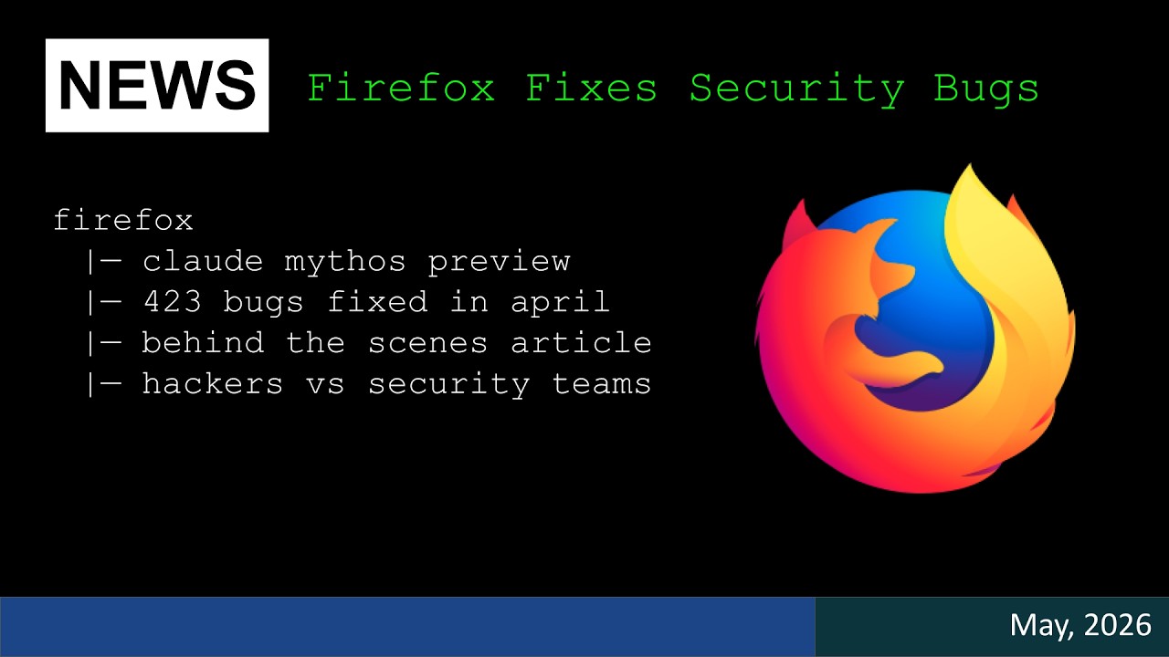 NEWS: Firefox Fixes Security Bugs with Claude Mythos Preview