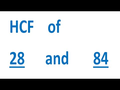 HCF of 28 and 84