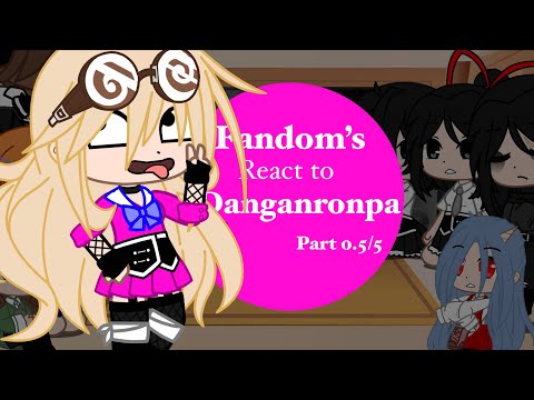 Fandom’s React To Danganronpa // Part 0.5/5