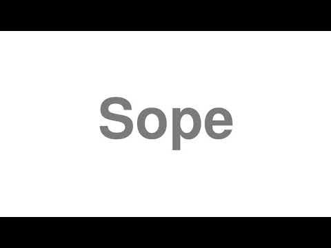 How to Pronounce "Sope"