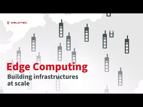 Edge Computing - Building infrastructures at scale