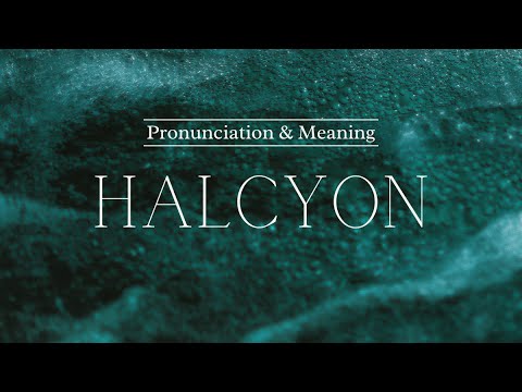 How to Pronounce: Halcyon | British Pronunciation & Meaning