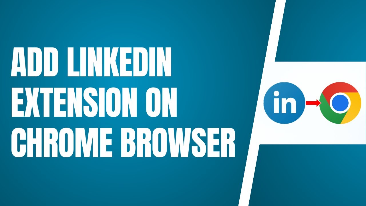 Add LinkedIn Extension On Chrome Browser