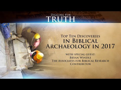 Digging for Truth TV Show – Top Ten Finds of 2017 – Bible Archaeology ...