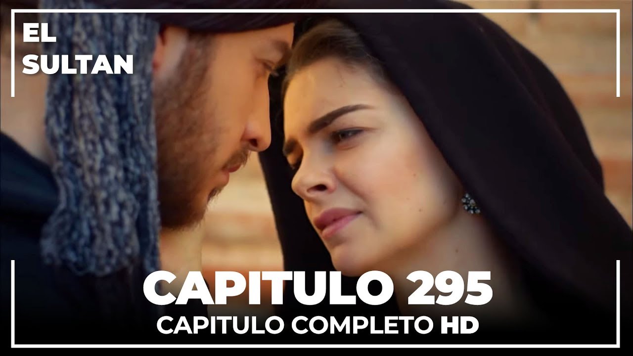 El Sultán Capitulo 295 Completo